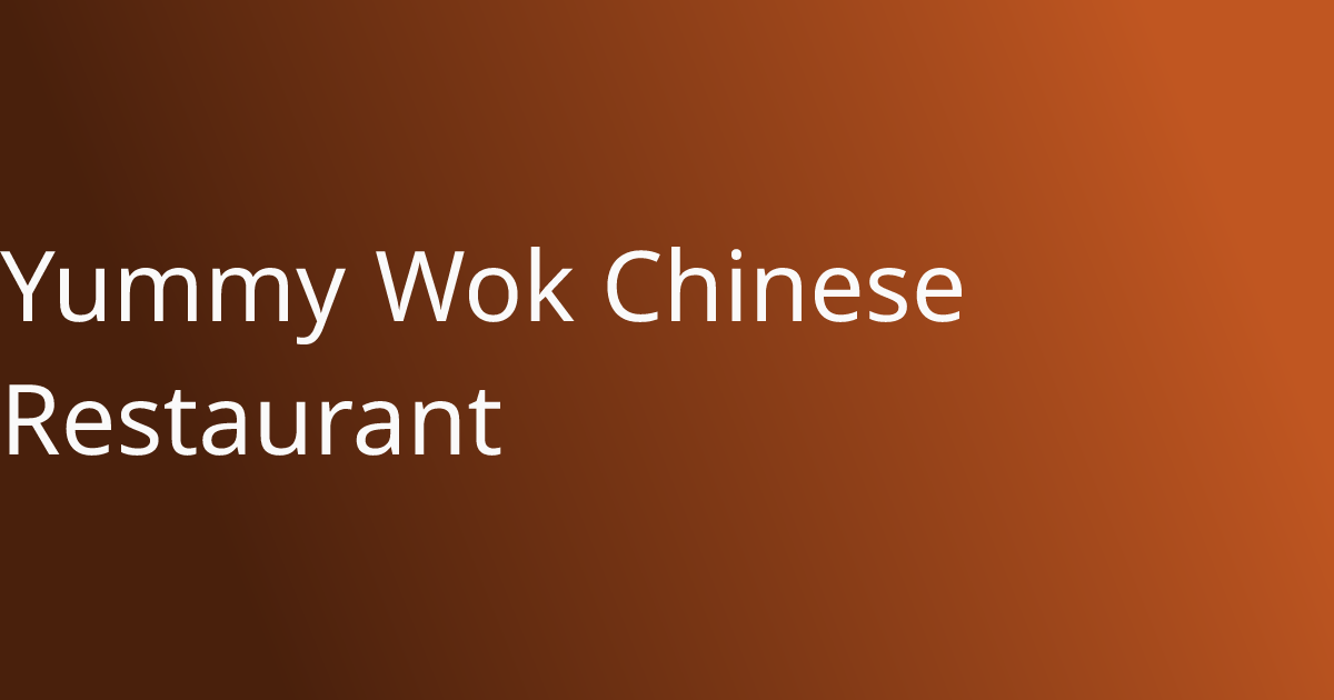 Best Chinese in Elizabeth, NJ | Yummy Wok Chinese Restaurant | Order Online